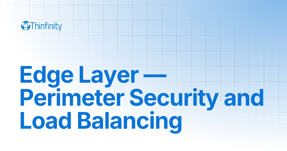 Edge Layer — Perimeter Security and Load Balancing | Thinfinity ...