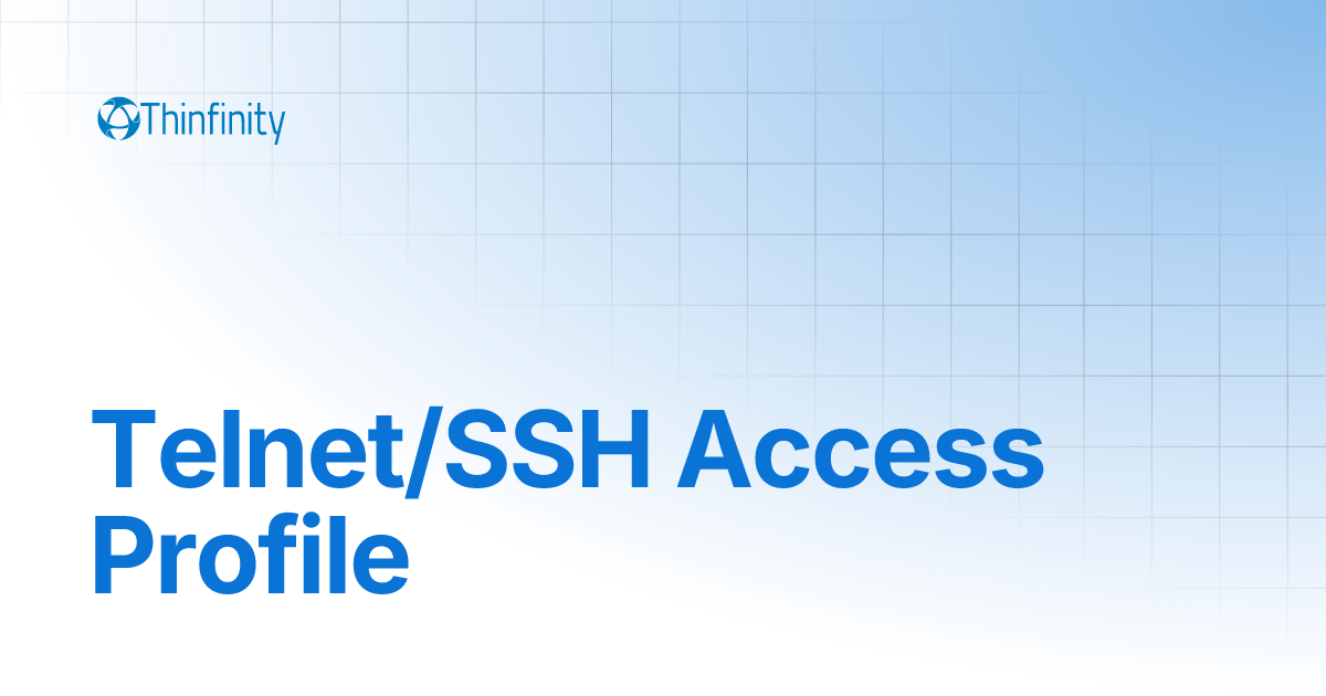 Telnet/SSH Access Profile | Thinfinity® Workspace v8.0