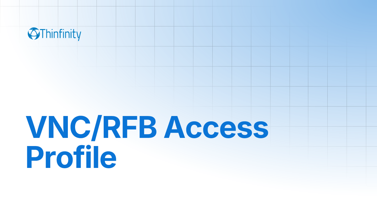 VNC/RFB Access Profile | Thinfinity® Workspace v8.0